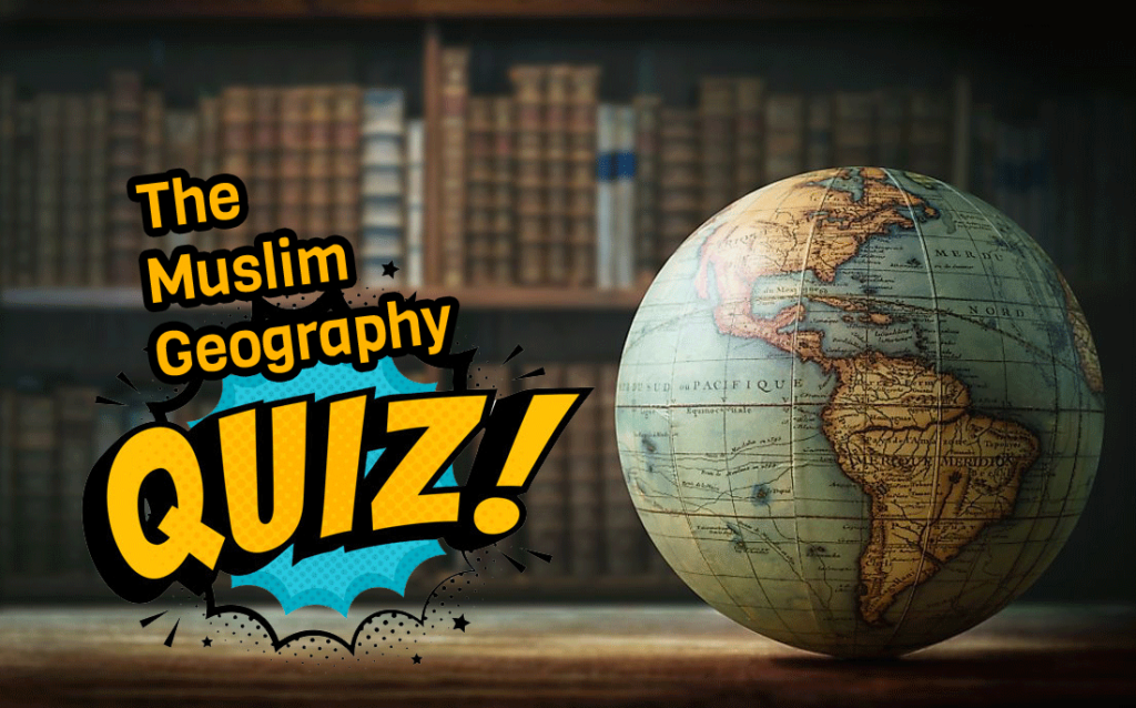 The Muslim Geography Quiz | IC